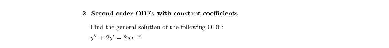 Solved 2. Second order ODEs with constant coefficients Find | Chegg.com