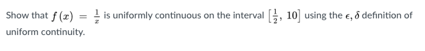 Solved Show that f (2) uniform continuity. 1 is uniformly | Chegg.com