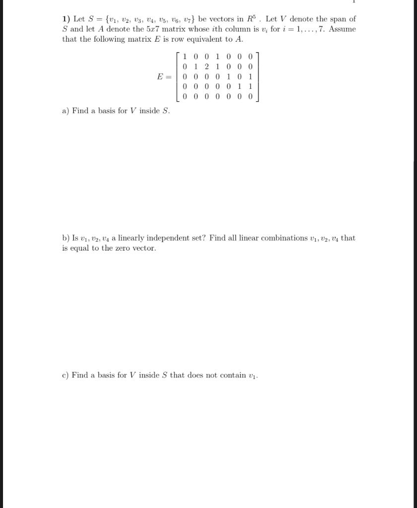 Solved 1) Let S={v1,v2,v3,v4,v5,v6,v7} be vectors in R5. Let | Chegg.com
