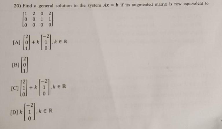 Solved 20) Find a general solution to the system Ax=b if its | Chegg.com