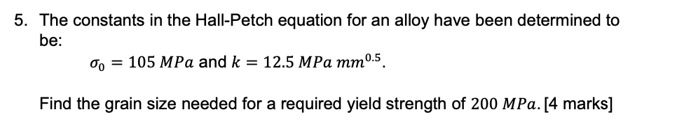 Solved 5. The constants in the Hall-Petch equation for an | Chegg.com