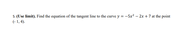 Solved 5. (Use limit). Find the equation of the tangent line | Chegg.com