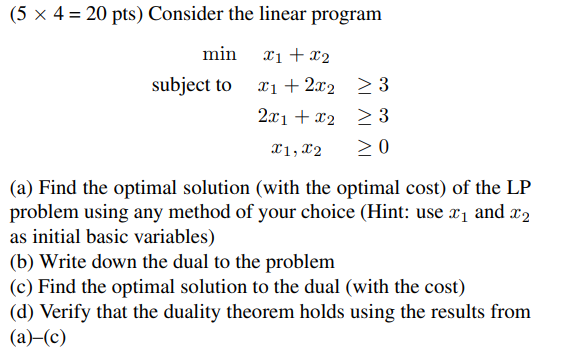 Solved (5 x 4 = 20 pts) Consider the linear program min x1 + | Chegg.com