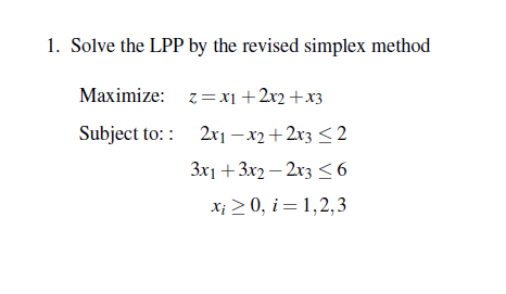 Solved Solve the LPP by the revised simplex method | Chegg.com