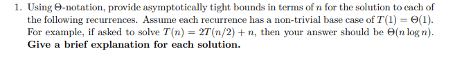 Solved 1. Using -notation, provide asymptotically tight | Chegg.com Solved 1. Using -notation, provide asymptotically tight | Chegg.com
