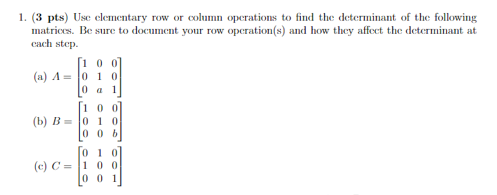 Solved (3 pts) Use elementary row or column operations to | Chegg.com