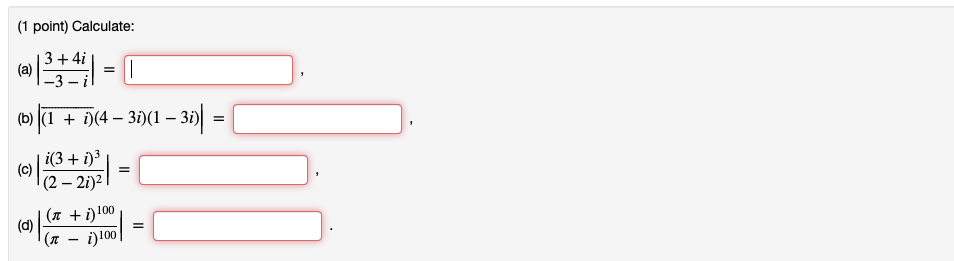 Solved (1 point) Calculate: (0)|(1 + i)(4 – 3i)(1 – 31)= 0 | Chegg.com