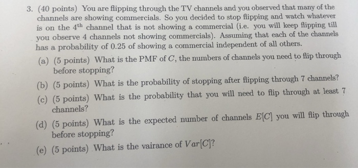 Solved (40 points) You are flipping through the TV channels | Chegg.com