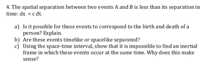 Solved 4. The spatial separation between two events A and B | Chegg.com
