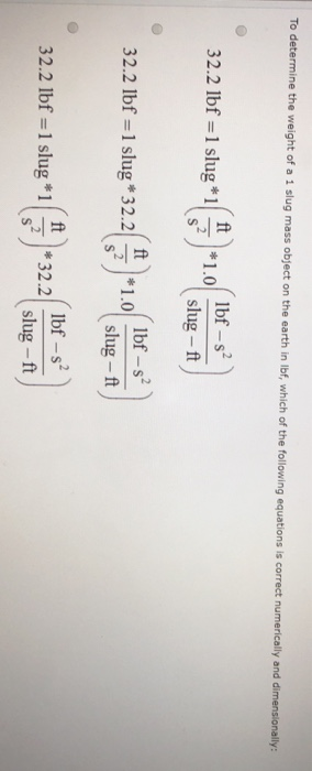 Solved To determine the weight of a 1 slug mass object on | Chegg.com