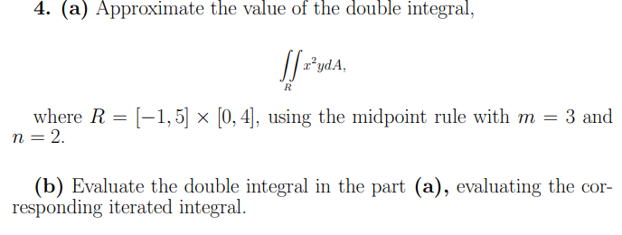 Solved 4. (a) Approximate the value of the double integral, | Chegg.com