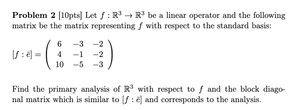 Solved Problem 2 (10pts] Let f : R3 → R3 be a linear | Chegg.com