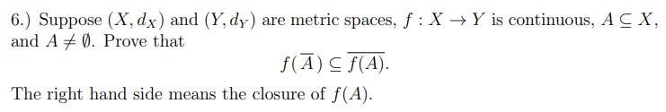 Solved 6.) Suppose (X,dX) and (Y,dY) are metric spaces, | Chegg.com