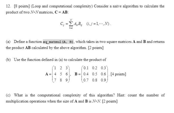 Solved 12. [8 points] (Loop and computational complexity) | Chegg.com