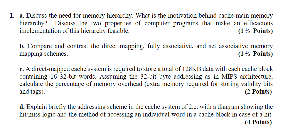 Solved 1. a. Discuss the need for memory hierarchy. What is | Chegg.com
