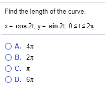 Solved Find the length of the curve. x = cos 2t, y = sin 2t, | Chegg.com