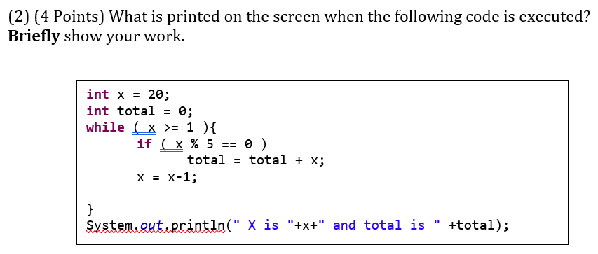 Solved (2) (4 Points) What is printed on the screen when the | Chegg.com