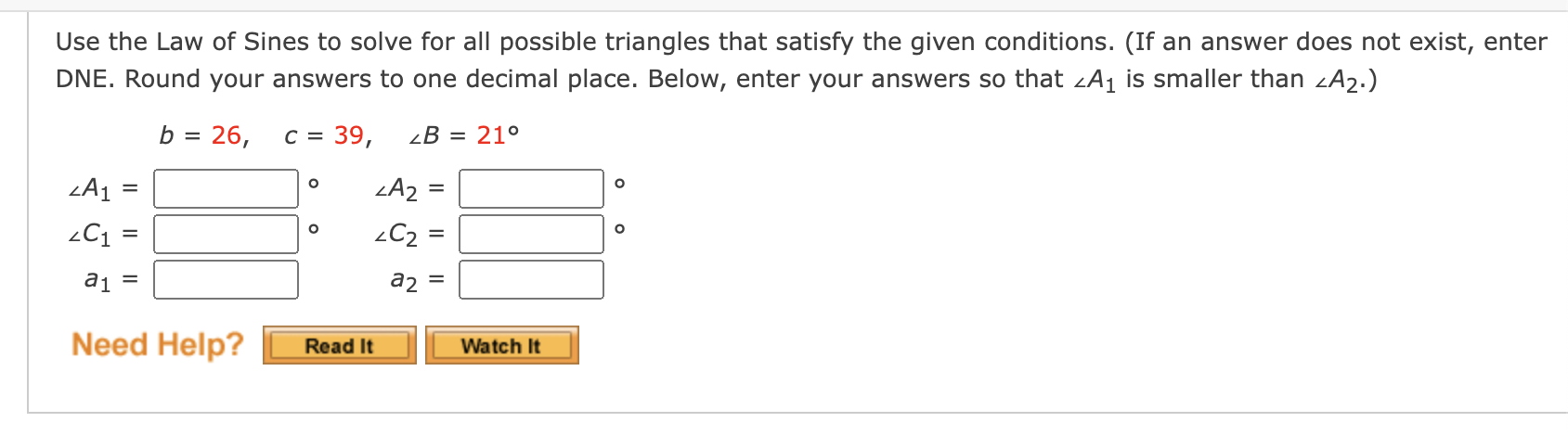 Solved Use the Law of Sines to solve for all possible | Chegg.com