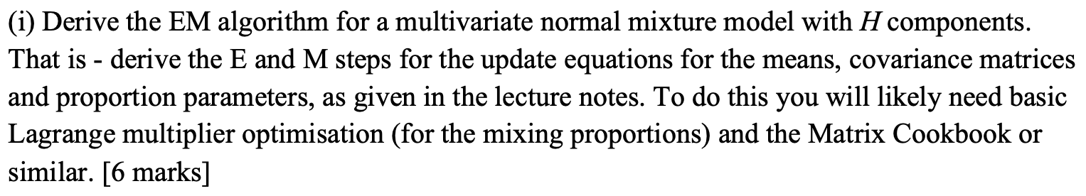 Solved (i) Derive the EM algorithm for a multivariate normal | Chegg.com