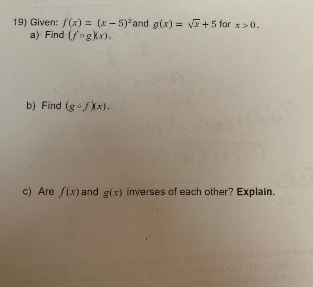 Solved 19) Given: f(x) = (x - 5)2and g(x) = (x + 5 for x>0. | Chegg.com
