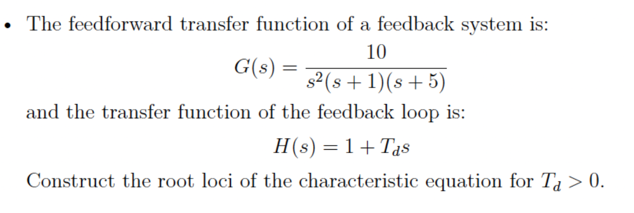 Solved The feedforward transfer function of a feedback | Chegg.com Solved The feedforward transfer function of a feedback | Chegg.com