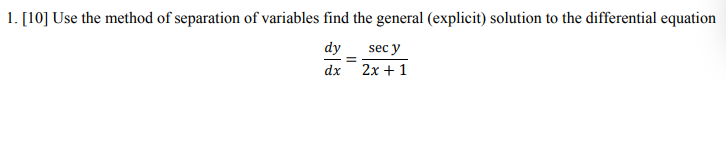 Solved 1. [10] Use the method of separation of variables | Chegg.com