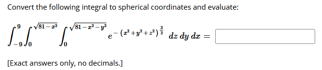 Solved Convert the following integral to spherical | Chegg.com
