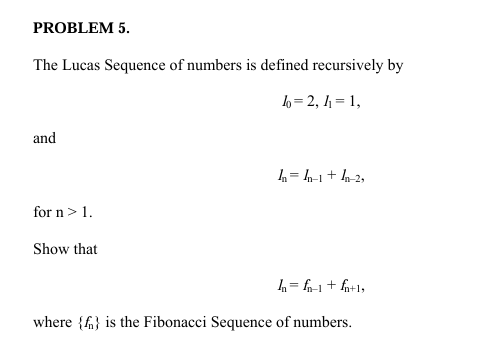 Solved PROBLEM 5.The Lucas Sequence of ﻿numbers is ﻿defined | Chegg.com