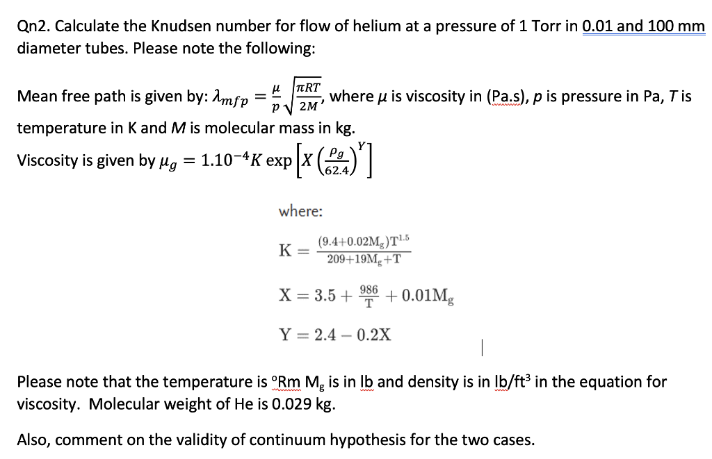 Solved Qn2. Calculate the Knudsen number for flow of helium | Chegg.com
