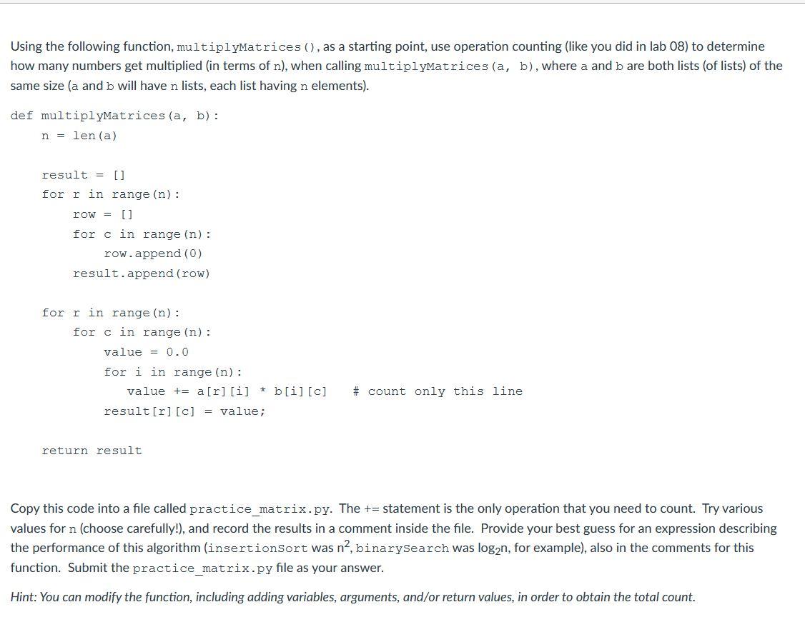 Solved Using the following function, multiplyMatrices(), as | Chegg.com