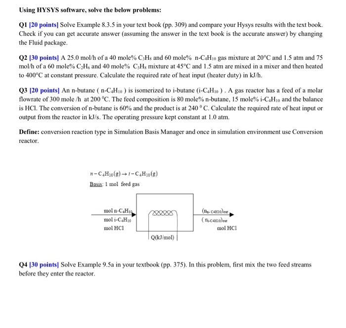 Using HYSYS software, solve the below problems: Q1 20 | Chegg.com