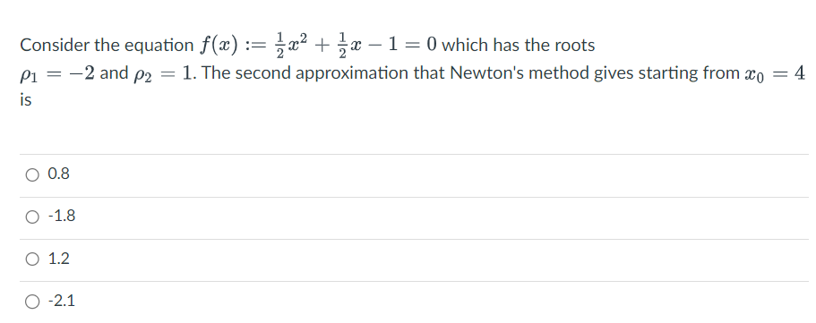 Solved Consider the equation f(x):=21x2+21x−1=0 which has | Chegg.com