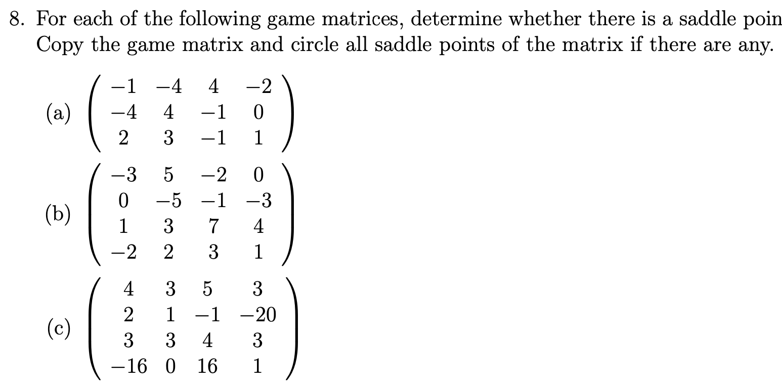 Solved For each of ﻿the following game matrices, determine | Chegg.com