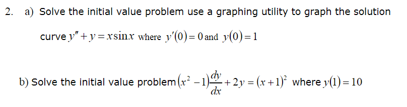 Solved 2. a) Solve the initial value problem use a graphing | Chegg.com
