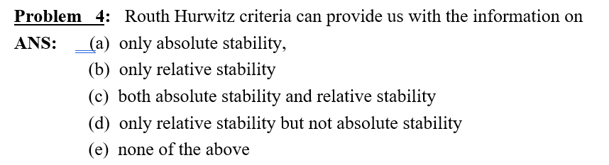 Solved Problem 4: Routh Hurwitz criteria can provide us with | Chegg.com
