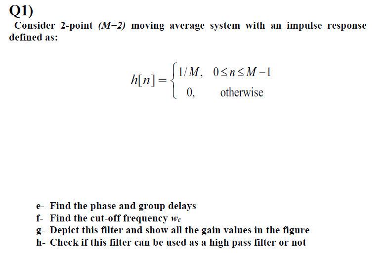 Solved (1) Consider 2-point (M=2) moving average system with | Chegg.com