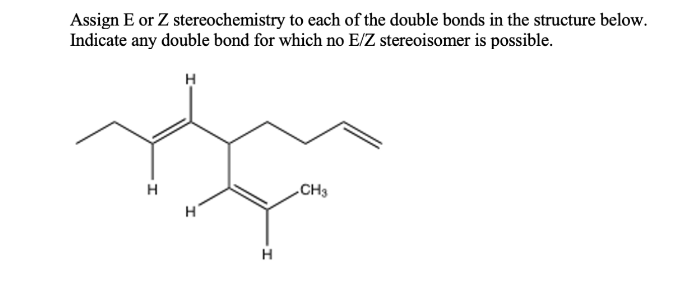 Solved Assign E or Z stereochemistry to each of the double | Chegg.com