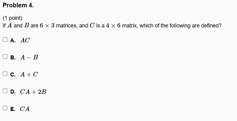 Solved (1 point) If A and B are 6×3 matrices, and C is a 4×6 | Chegg.com