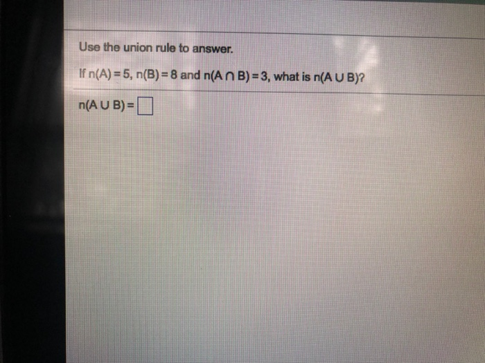 Solved Use the union rule to answer. If n(A-5, n (B) 8 and | Chegg.com