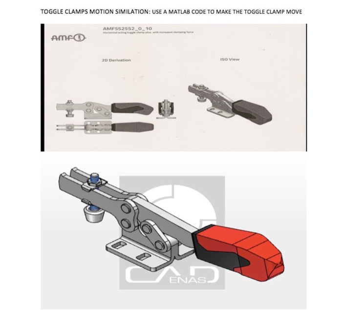 Solved TOGGLE CLAMPS MOTION SIMILATION: USE A MATLAB CODE TO | Chegg.com