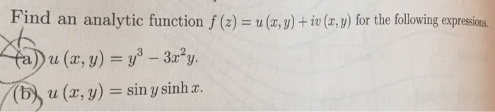 Solved Find an analytic function f (z) = u (x, y) + iu (z, | Chegg.com