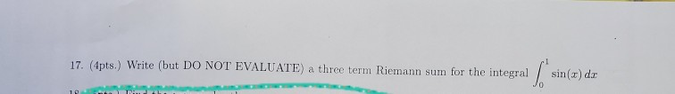 Solved 17. (4pts.) Write (but DO NOT EVALUATE) a three term | Chegg.com