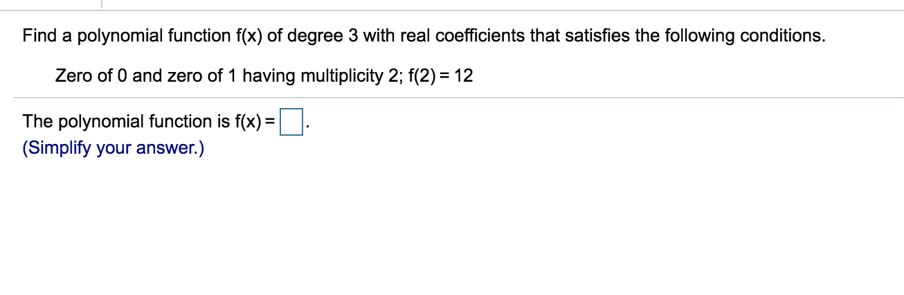 Solved Find a polynomial function f(x) of degree 3 with real | Chegg.com