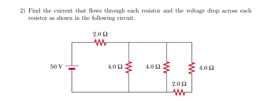 Solved 2) Find the current that flows through each resistor | Chegg.com