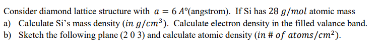 Solved Consider diamond lattice structure with a=6A∘ | Chegg.com