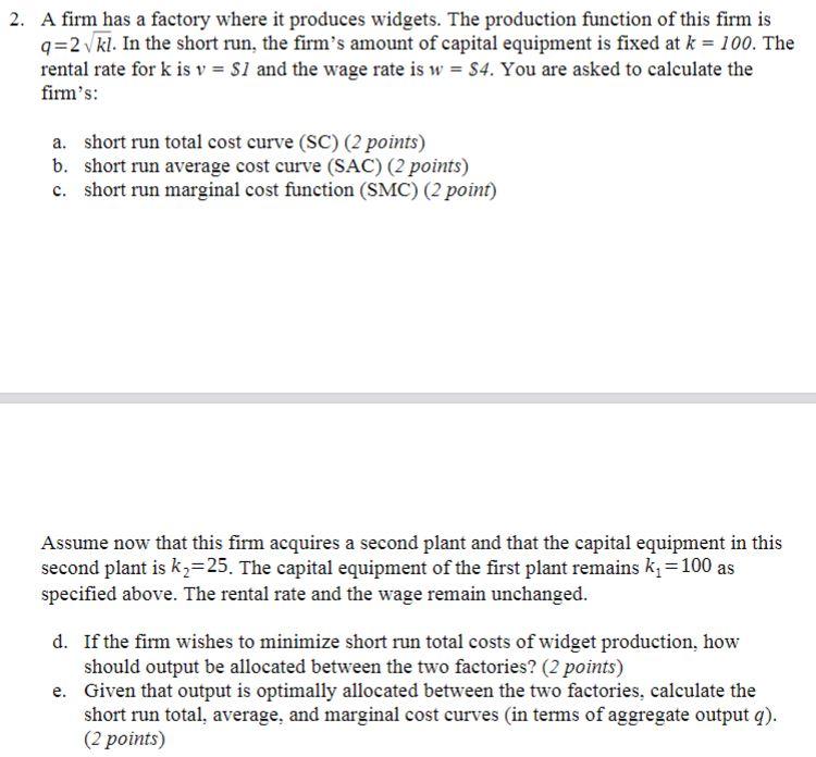 Solved 2. A firm has a factory where it produces widgets. | Chegg.com