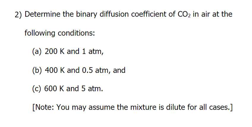 Solved 2) Determine the binary diffusion coefficient of CO2 | Chegg.com
