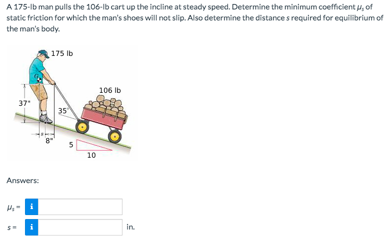 Solved A 175-lb man pulls the 106-1b cart up the incline at | Chegg.com