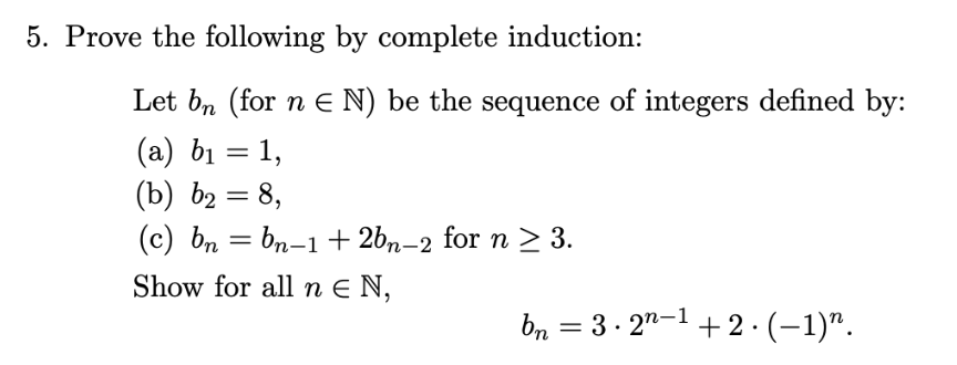 Solved Prove the following by complete induction: Let bn | Chegg.com
