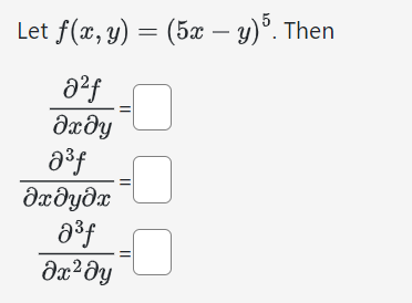 Solved Let f(x,y)=(5x−y)5. Then ∂x∂y∂2f=∂x∂y∂x∂3f=∂x2∂y∂3f= | Chegg.com